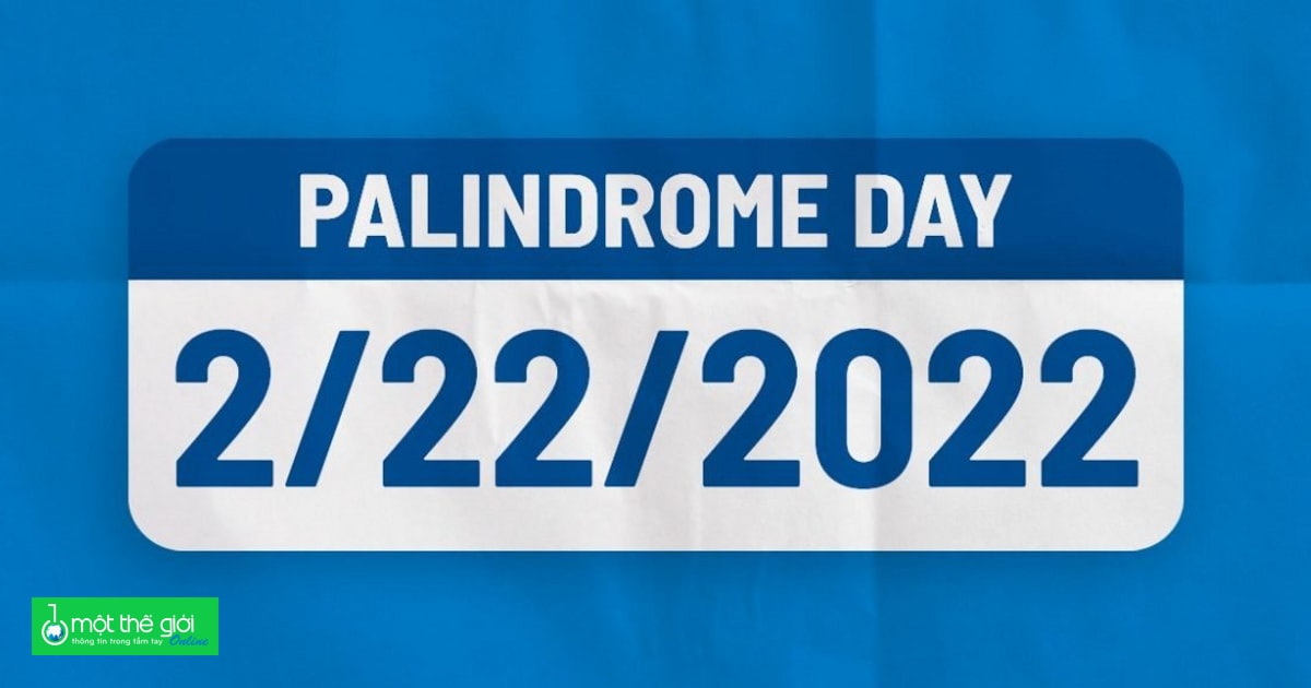 Ngày palindrome - 22.2.22 và những ý nghĩa may mắn