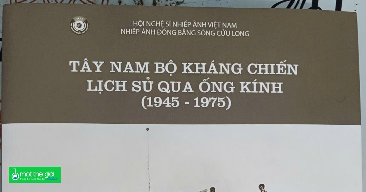 'Tây Nam Bộ kháng chiến - Lịch sử qua ống kính (1945 - 1975)' - Một ...
