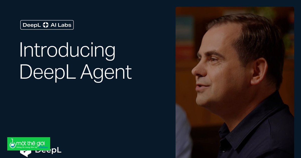 DeepL ra mắt AI Agent chuyên tự động hóa các tác vụ văn phòng