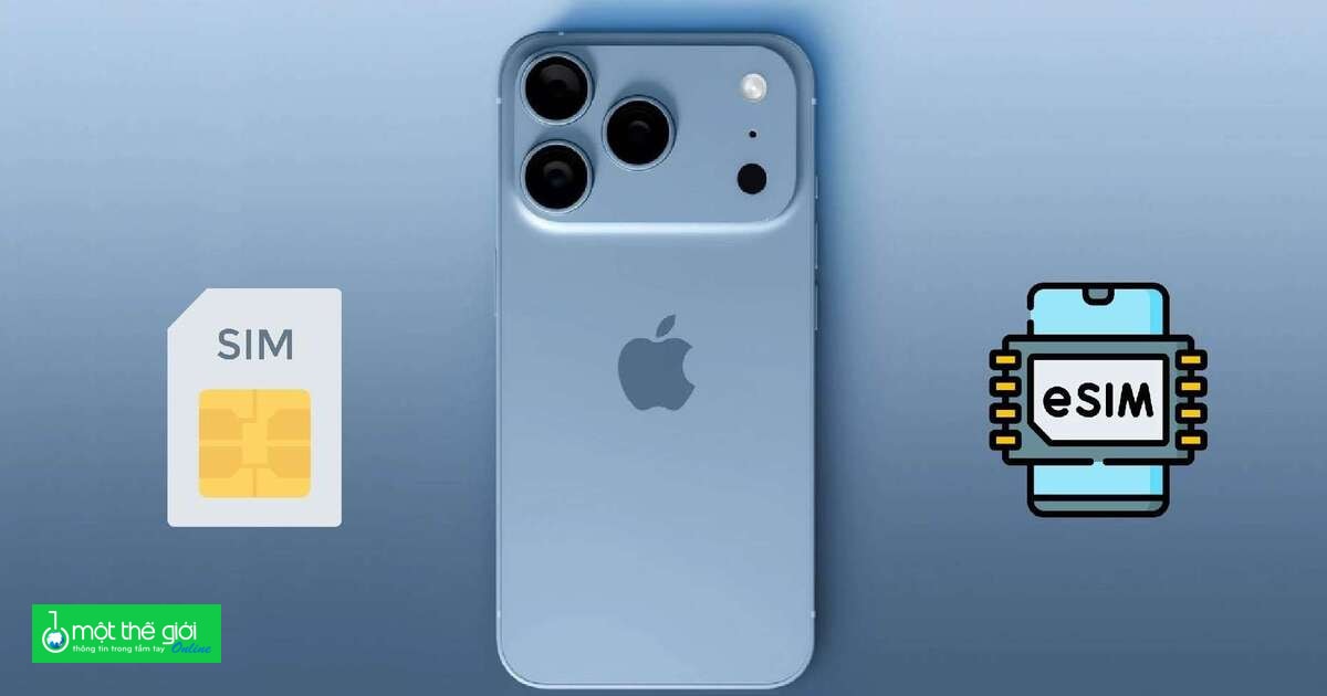 iPhone 17 có thể bỏ khe SIM vật lý tại nhiều quốc gia